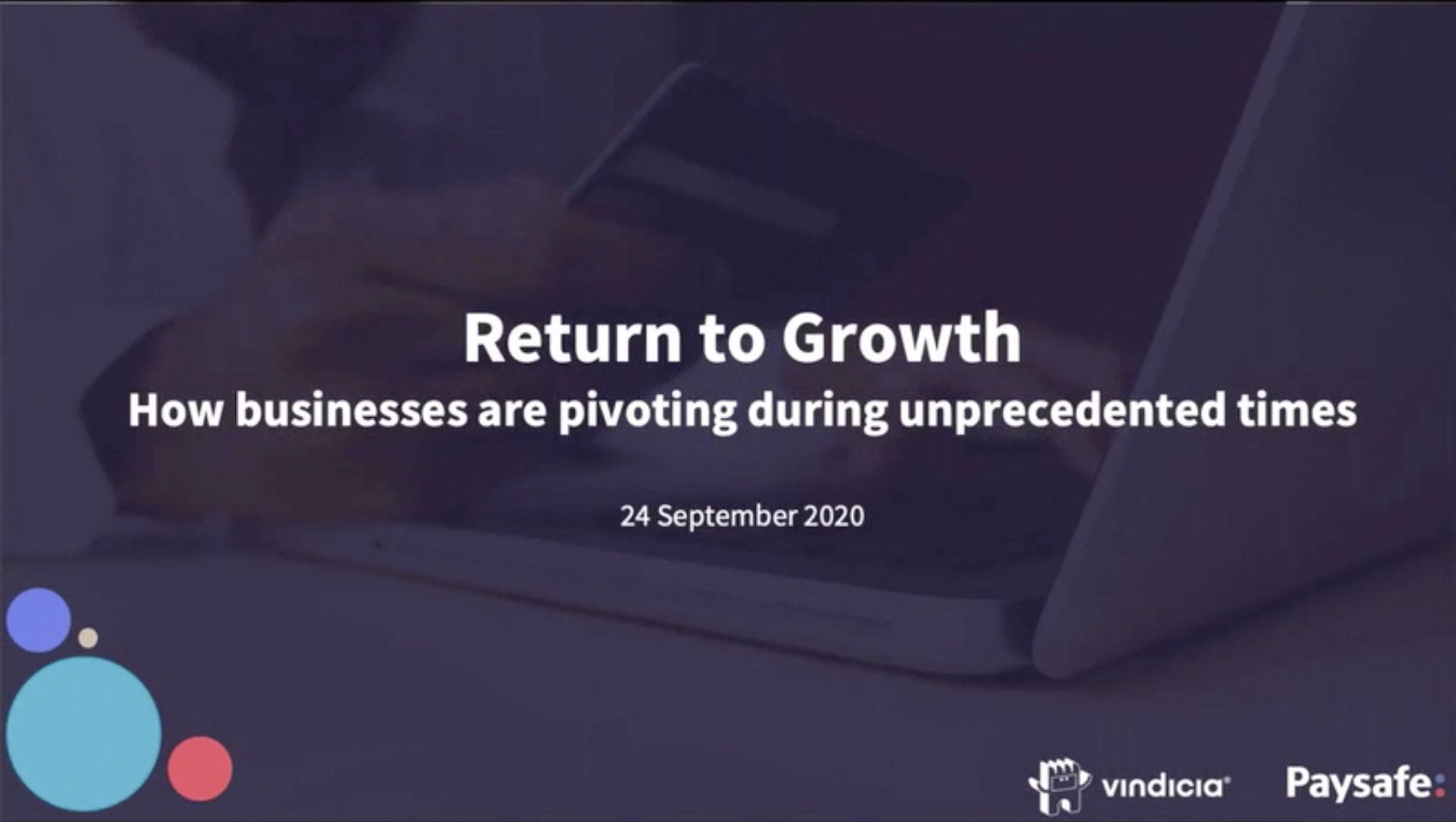 Return to growth: How businesses are pivoting during unprecedented ...