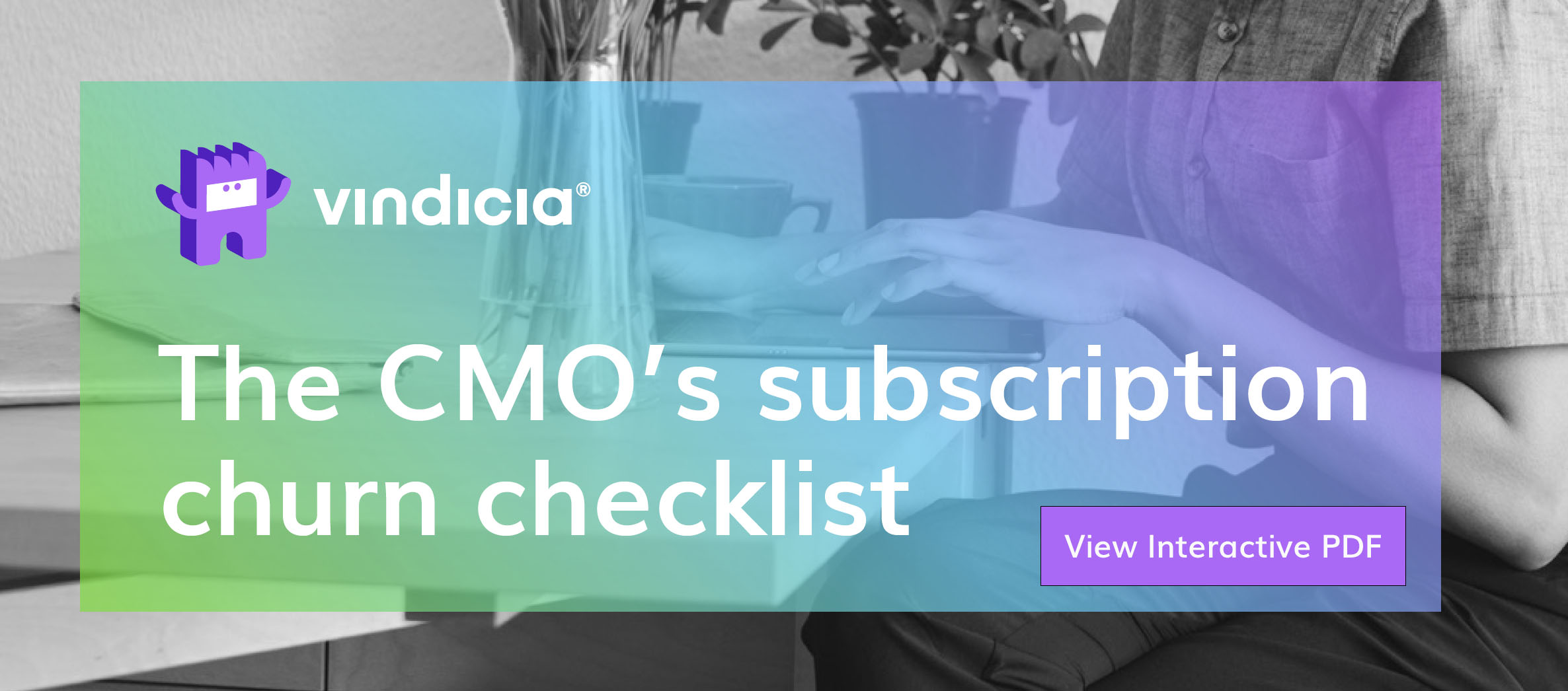 The CMO’s subscription churn checklist by Vindicia | Vindicia
