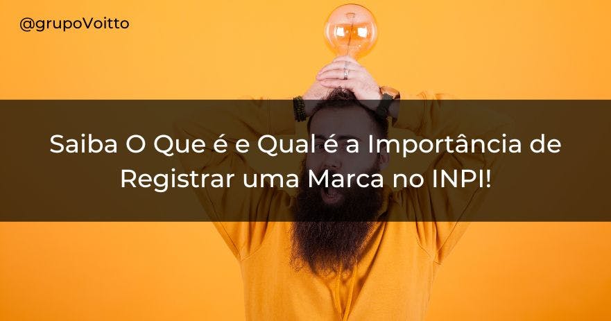 Como Registrar uma Marca no INPI? Entenda sua Importância!