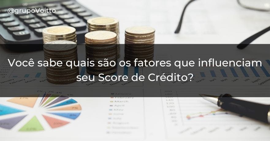 Fatores que influenciam seu Score de Crédito