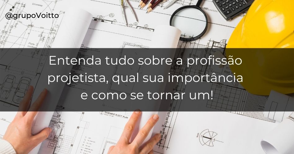 Você sabe o que faz um projetista e qual sua formação? Você sabe o que faz um projetista e qual sua formação?