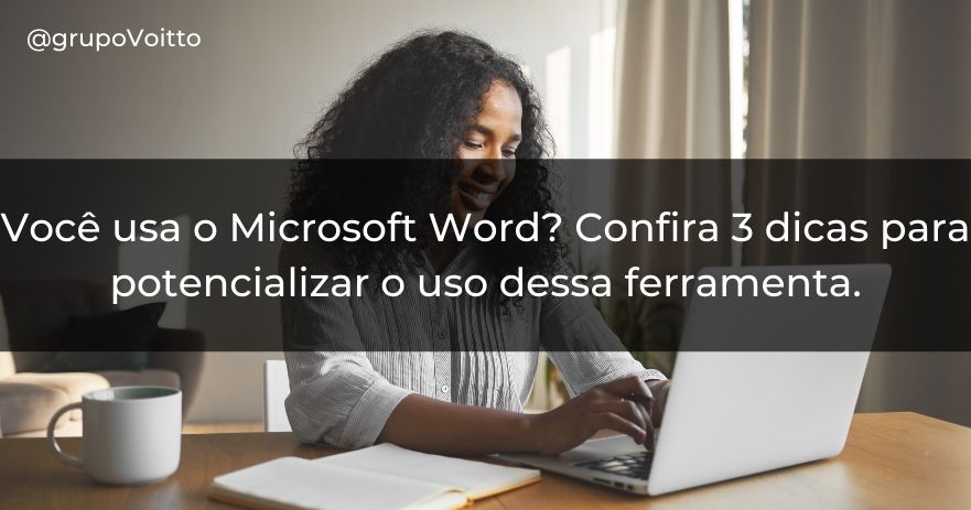Descubra 11 funções do Word para facilitar seus projetos!