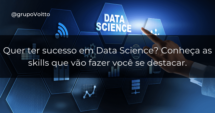Skills necessárias para obter sucesso no Data Science!