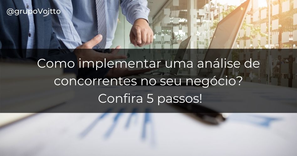 Como fazer uma análise de concorrentes de forma eficiente?