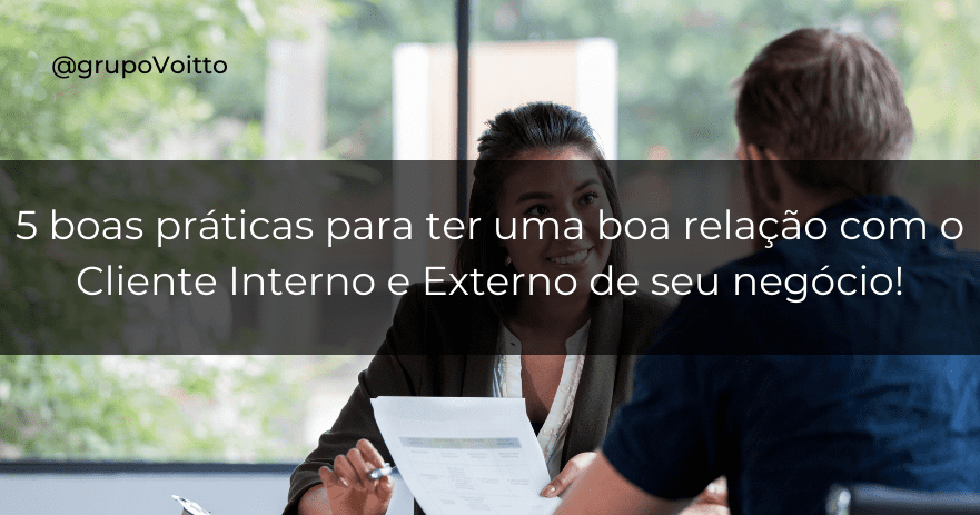 Cliente Interno e Externo: qual as diferenças e importância?