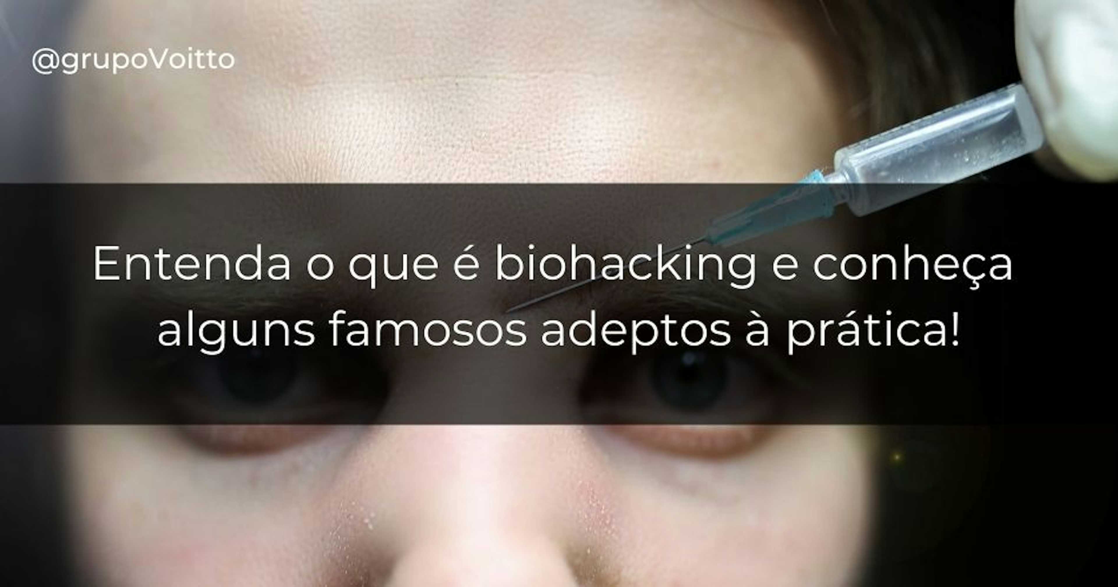 O que é biohacking? Conheça os super humanos!