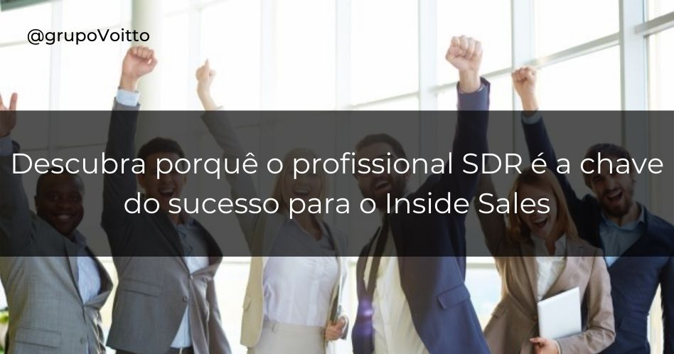 Profissional SDR: o que é e sua importância no Inside Sales