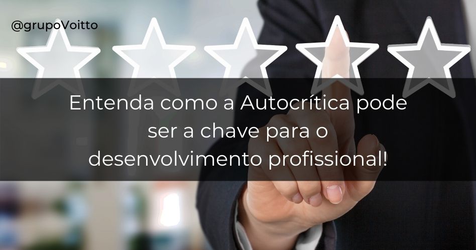 O que é Autocrítica? Entenda como ela pode te ajudar!