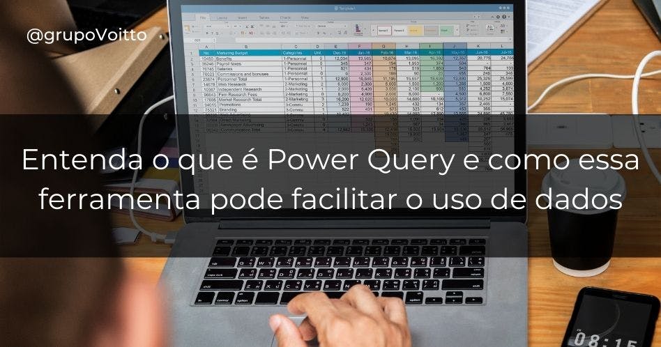 O que é Power Query? Veja como a ferramenta funciona!