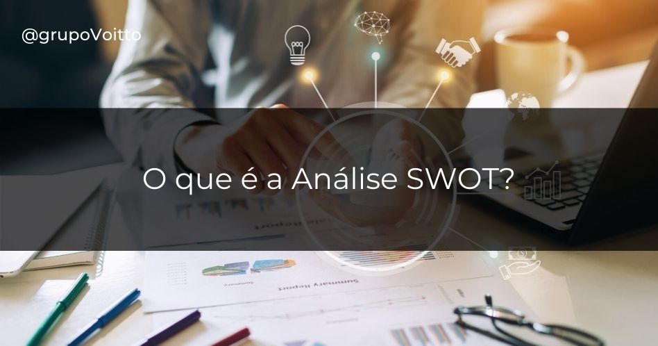 Análise SWOT (FOFA): o que é, como fazer e exemplos!