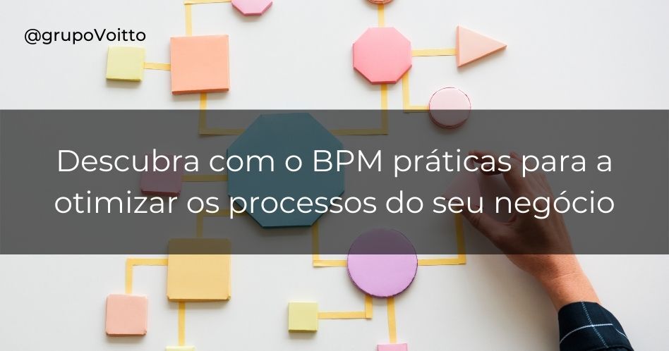 BPM: o que é, benefícios e como aplicar na sua empresa