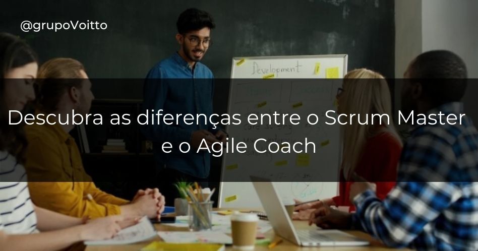 Scrum Master vs. Agile coach: entenda a diferença!