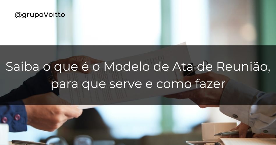 Modelo de Ata de Reunião: o que é e como fazer uma?