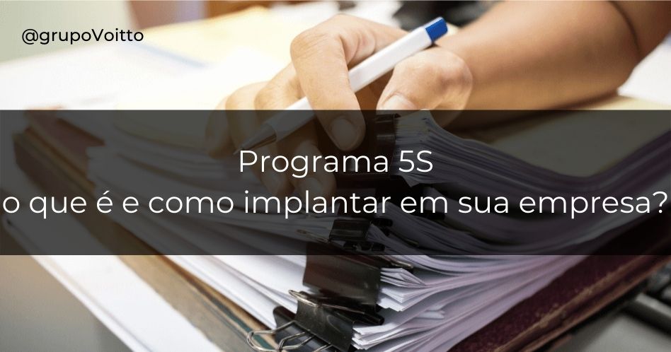 O que é o Programa 5S? Saiba agora como implementar!