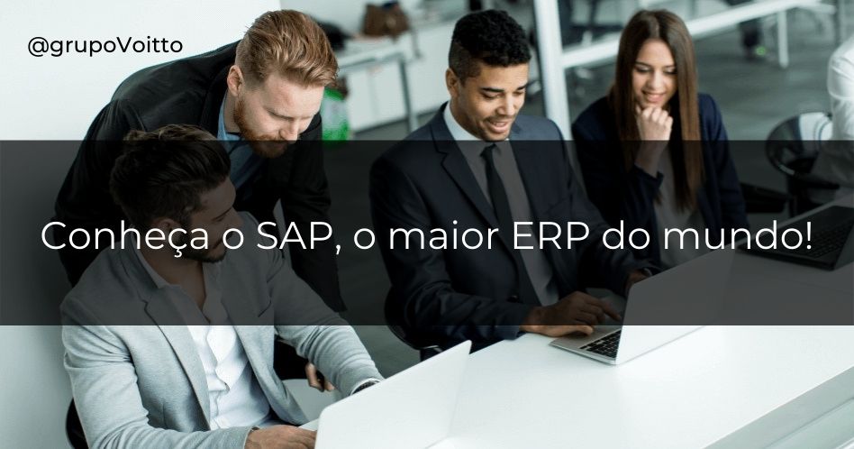 O Que é SAP? Melhore a gestão dos recursos da sua empresa!