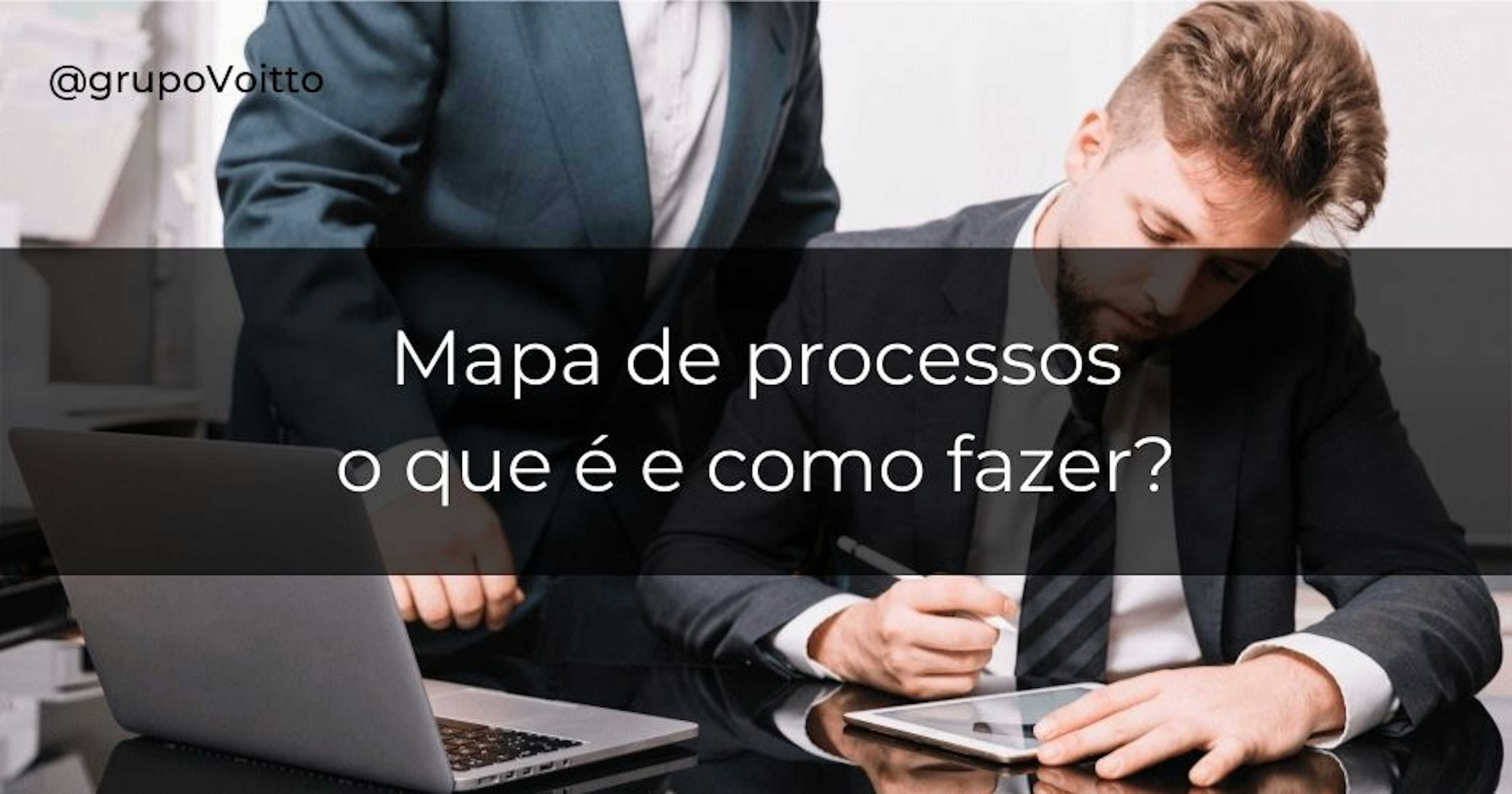 Mapa de processos: o que é e como fazer?