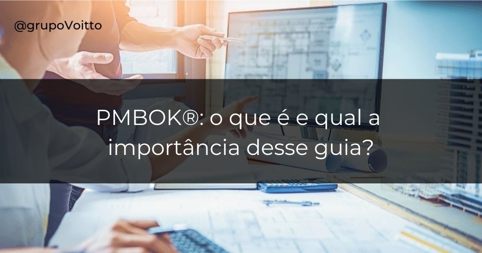 O que é PMBOK? Conheça as 5 etapas