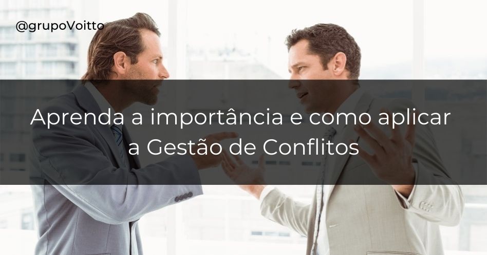 O que é gestão de conflitos? Aprenda como aplicar em 7 passos