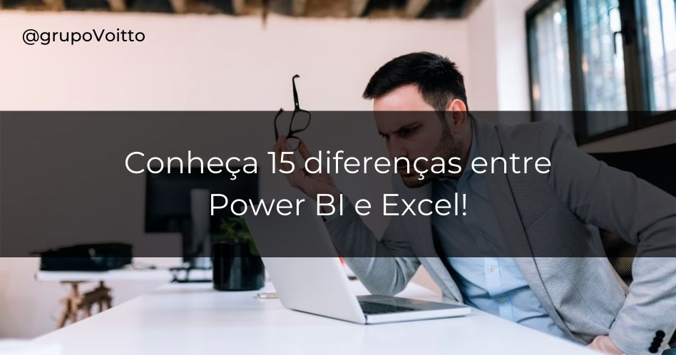 Power BI ou Excel? Veja as 15 principais diferenças