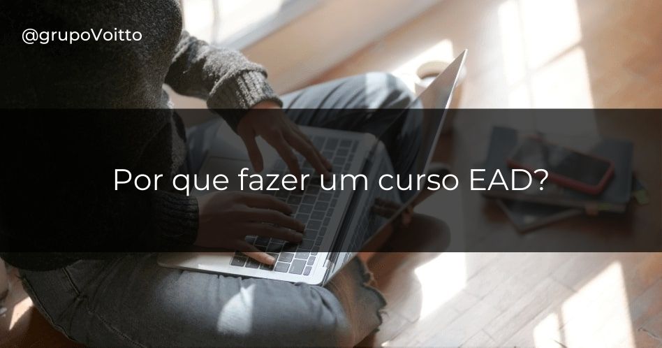 Por que fazer um curso EAD?