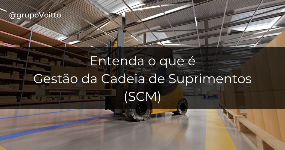 O que é SCM? Aprenda a sua importância e como implementar!