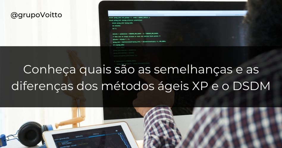 Extreme Programming ou DSDM? Qual o melhor método ágil