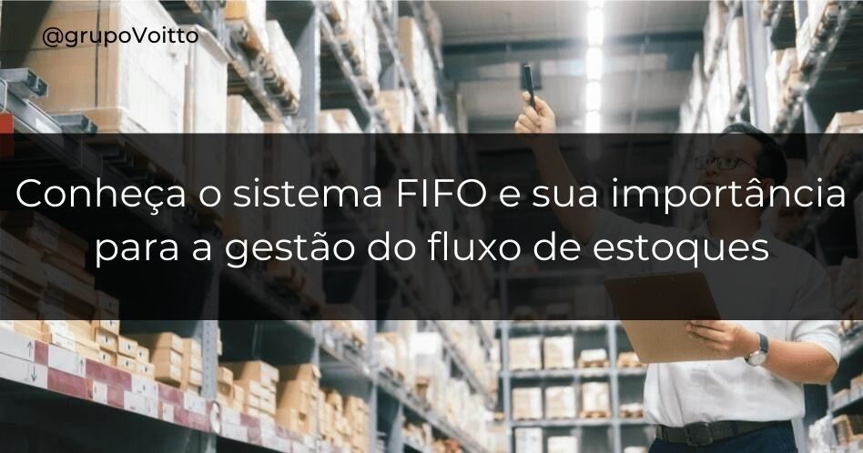 O que é FIFO? Entenda esse conceito de forma descomplicada!