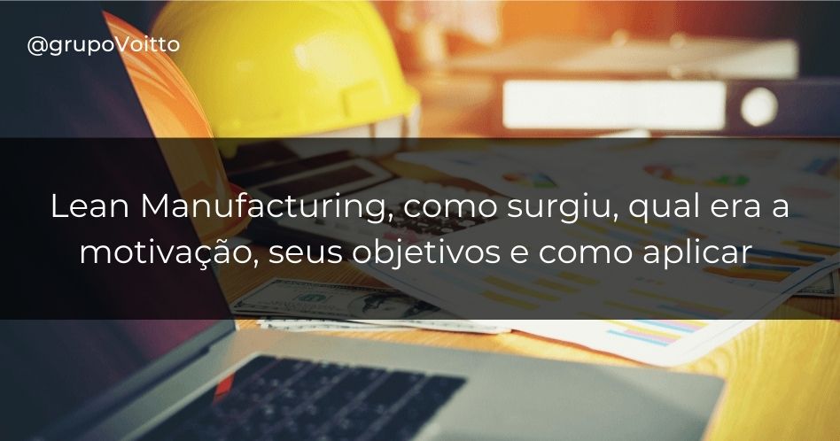 O que é Lean Manufacturing? Entenda como funciona!