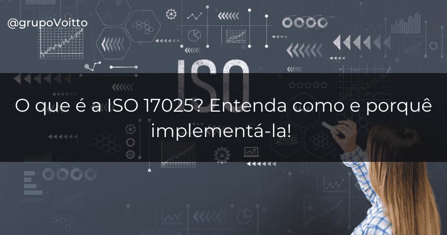 O que é a ISO 17025? Entenda de forma descomplicada!