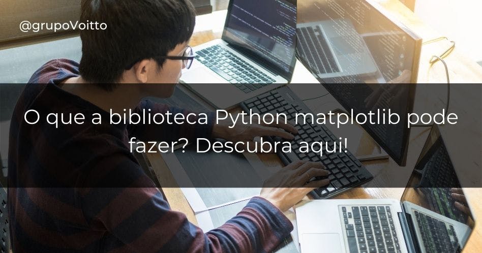 Python Matplotlib: a biblioteca de software que cria gráficos