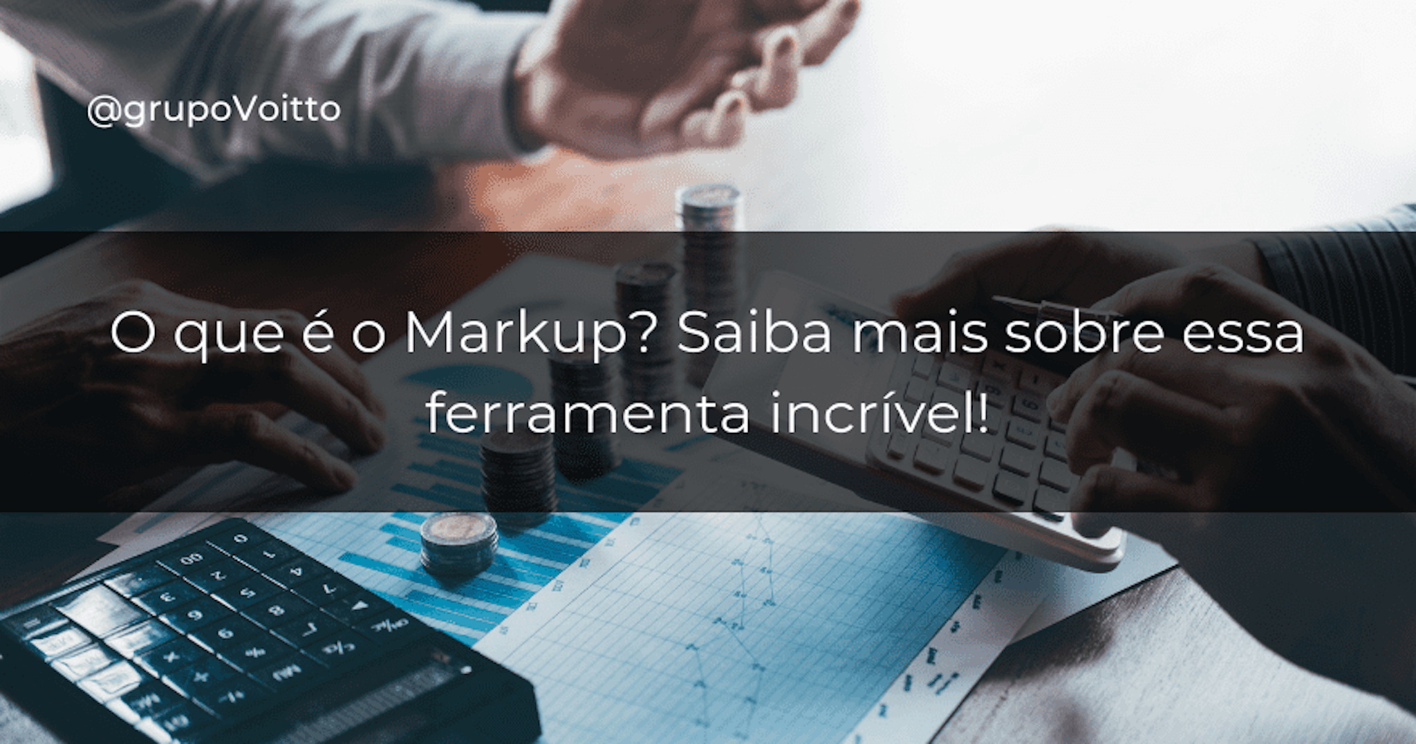 Markup: Entenda o que é, sua importância e como calcular!