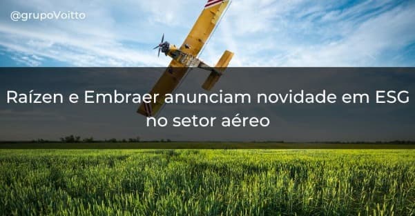 Novidade no setor aéreo: Raízen e Embraer anunciam ESG
