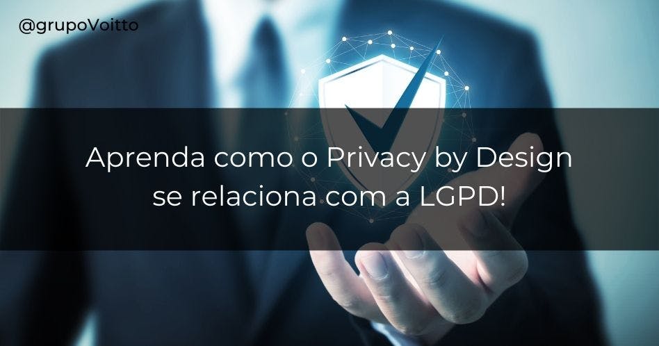 O que é o Privacy by Design? Saiba mais sobre esse conceito!