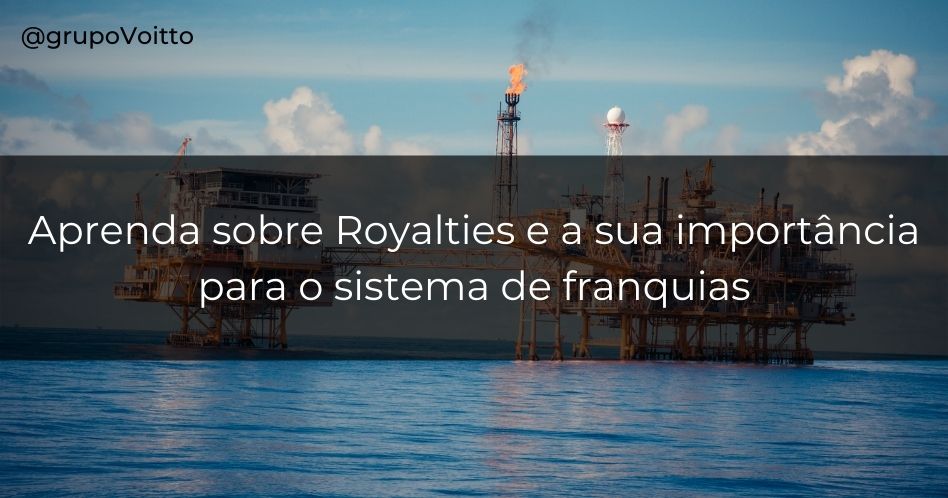 O que são royalties? Veja agora mesmo!