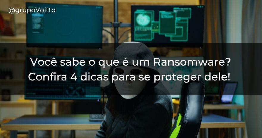 O que é Ransomware? Saiba mais sobre esse malware!