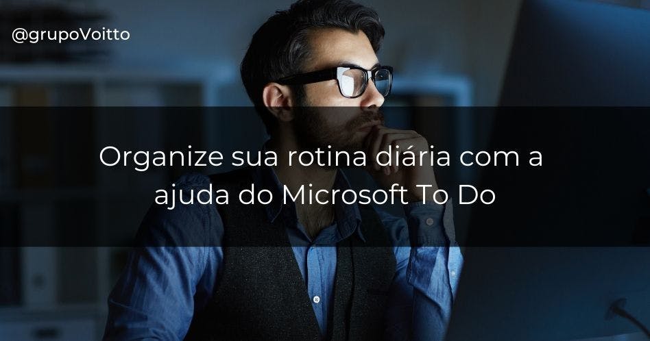 Organize sua rotina diária com a ajuda do Microsoft To Do