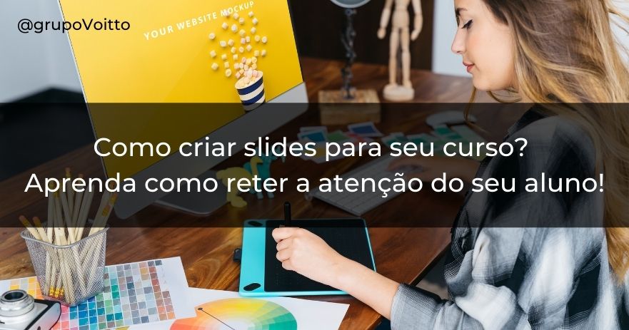 Como criar slides para seu curso? Aprenda agora!