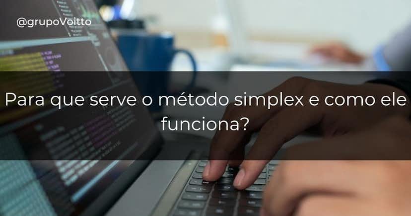 O que é Método Simplex? Entenda como ele é aplicado!