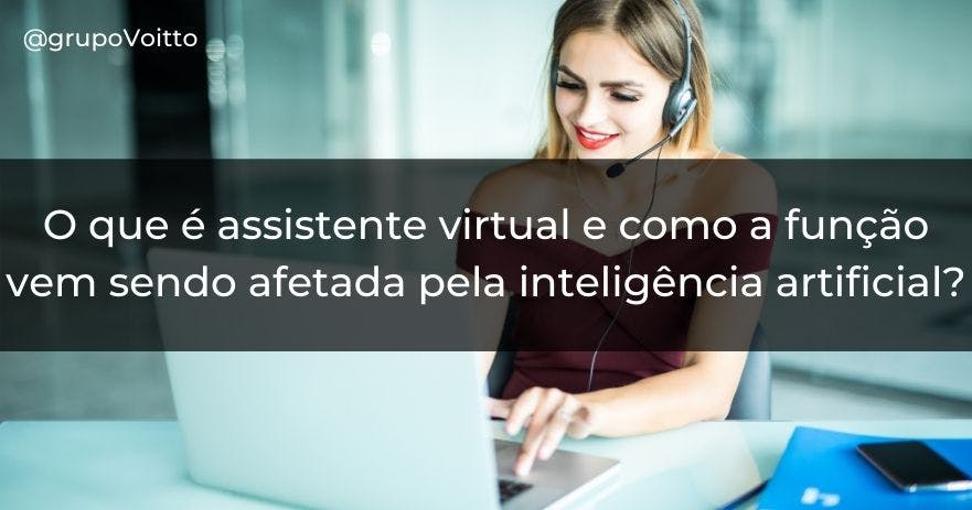 O que é um assistente virtual? Conheça suas funções