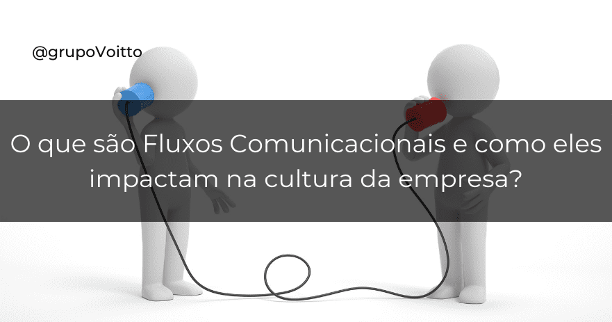Entenda de forma descomplicada o que é Fluxo Comunicacional!