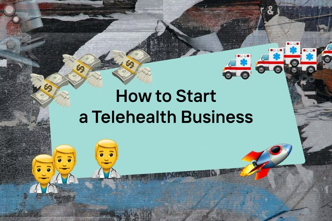 How to start a Telehealth Business: The Guide to Starting a ...