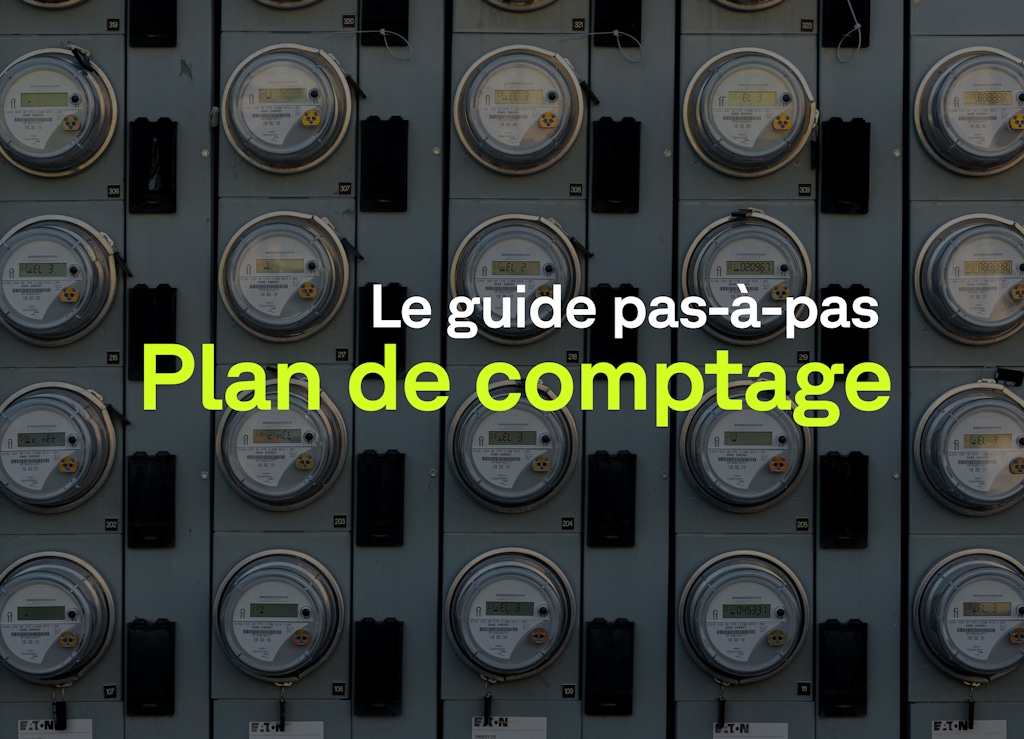 Plan de comptage énergétique : Guide complet pas-à-pas - Wattsense