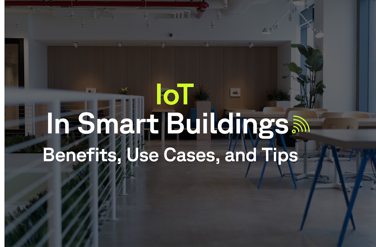IoT in Smart Buildings: Benefits, Use Cases, and Tips - Wattsense