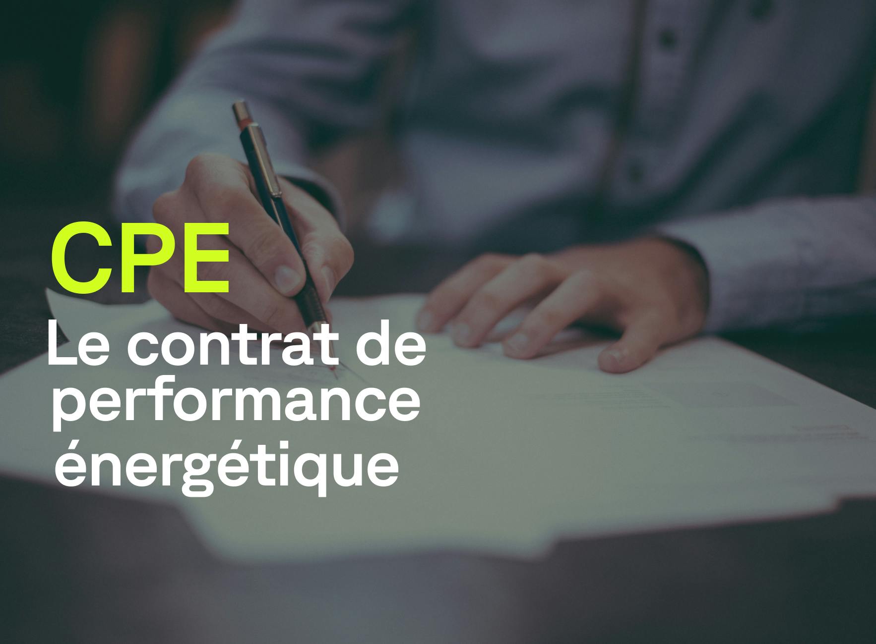Tout savoir sur le Contrat de Performance Énergétique (CPE) - Wattsense