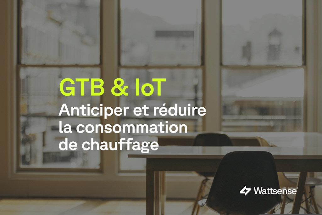 Optimisation énergétique : quelles solutions mettre en place ? - Wattsense