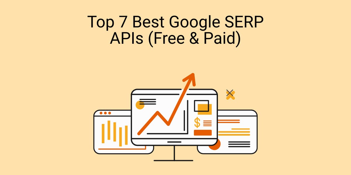 Top 7 Best Google SERP APIs (Free & Paid) - WebScrapingAPI