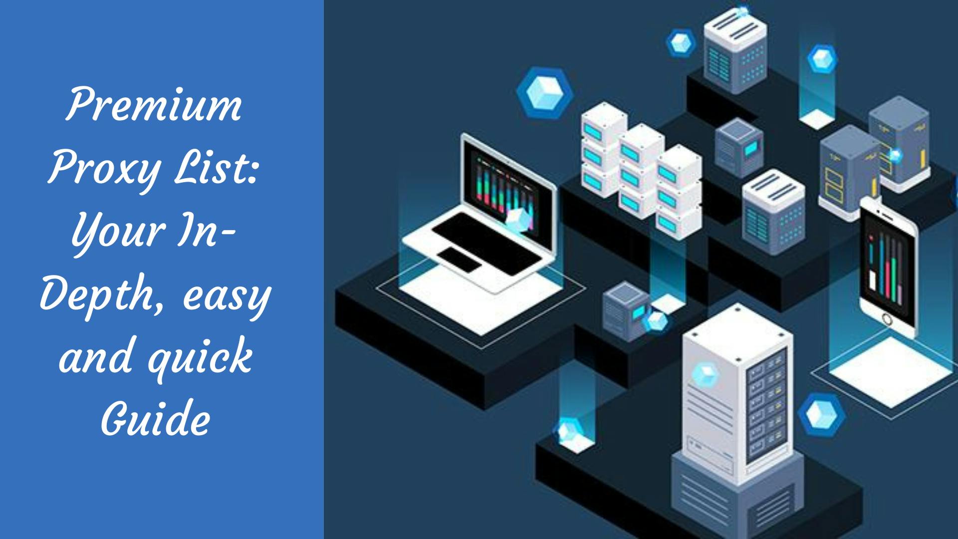 Premium Proxy List: Your In-Depth, easy and quick Guide - WebScrapingAPI