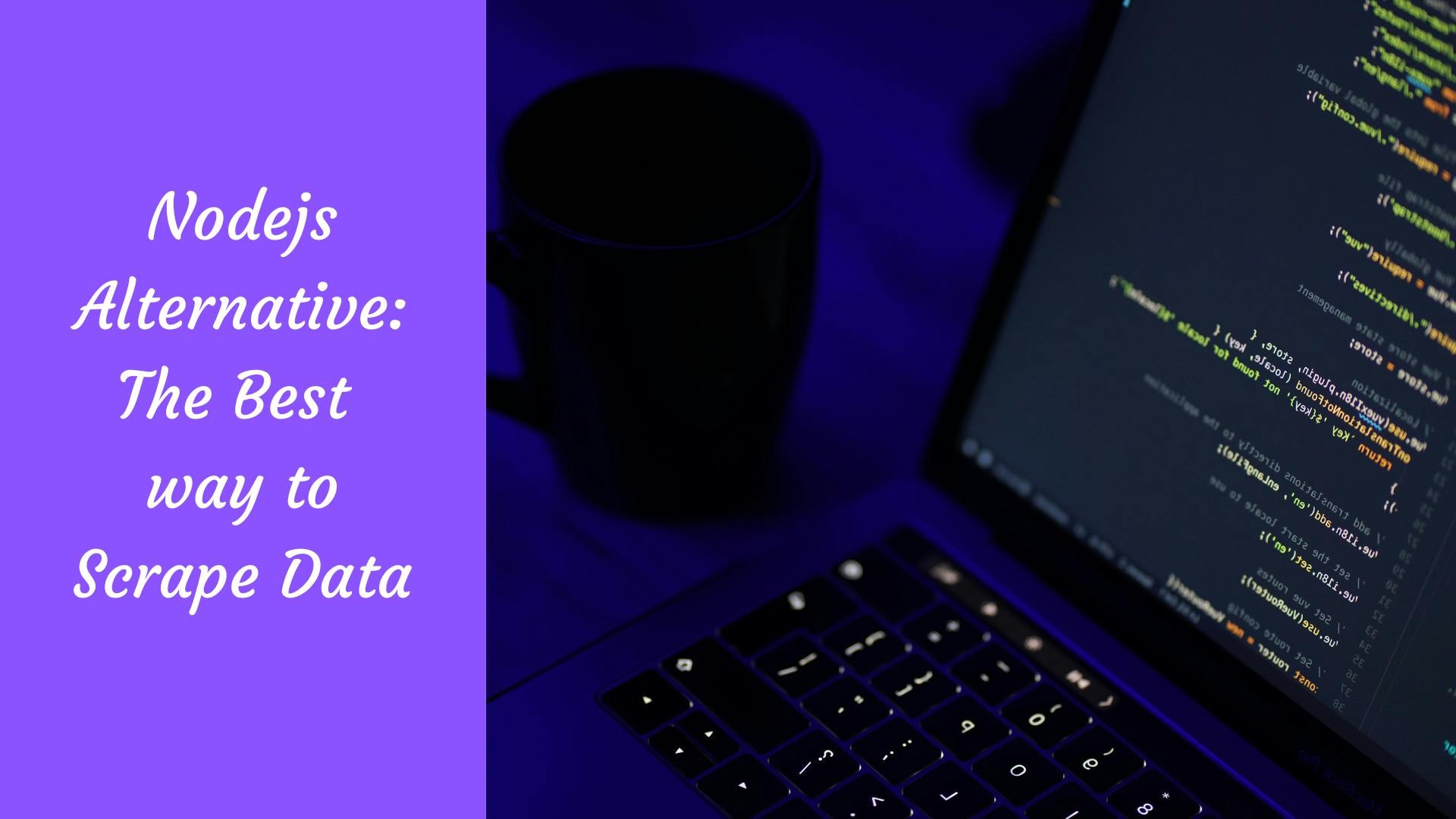 Nodejs Alternative: The best way to scrape data - WebScrapingAPI