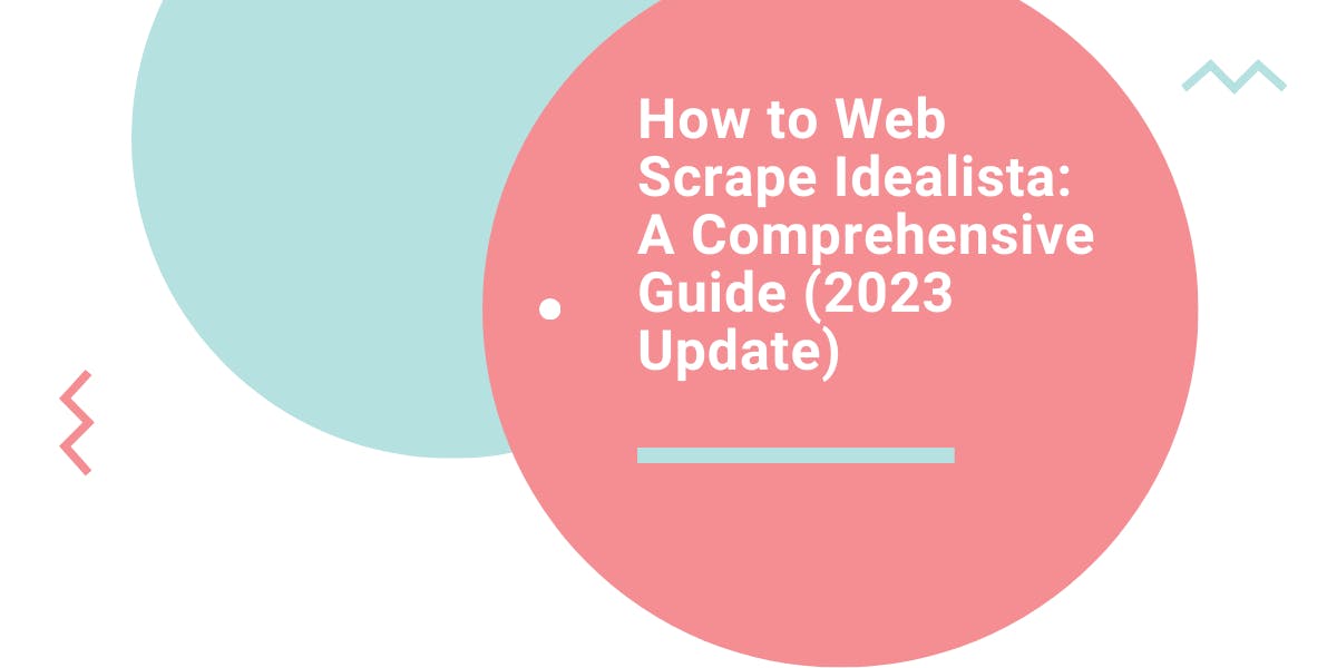 How to Web Scrape Idealista: A Comprehensive Guide (2023 Update) - WebScrapingAPI