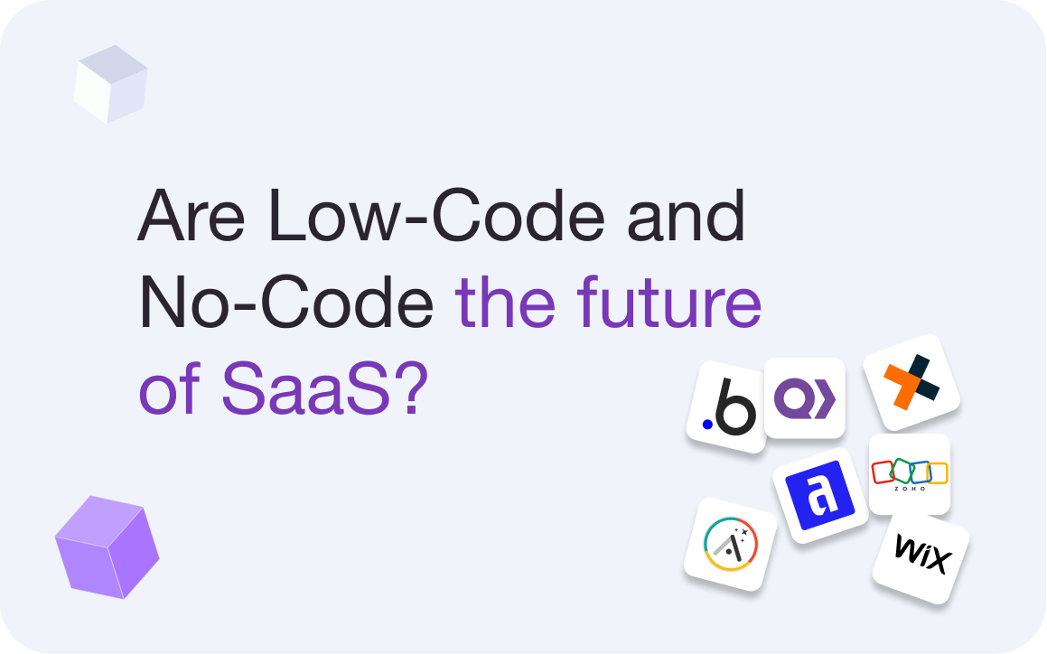 Low-Code and No-Code: the future of SaaS?